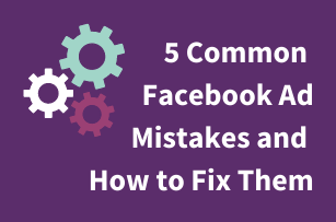 Starling Social - 5 Common Facebook Ad Mistakes and How to Fix Them