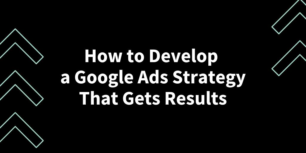 Starling Social - How to Develop a Google Ads Strategy That Gets Results