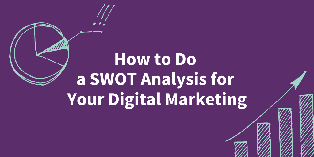 Starling Social - How to Do a SWOT Analysis for Your Digital Marketing