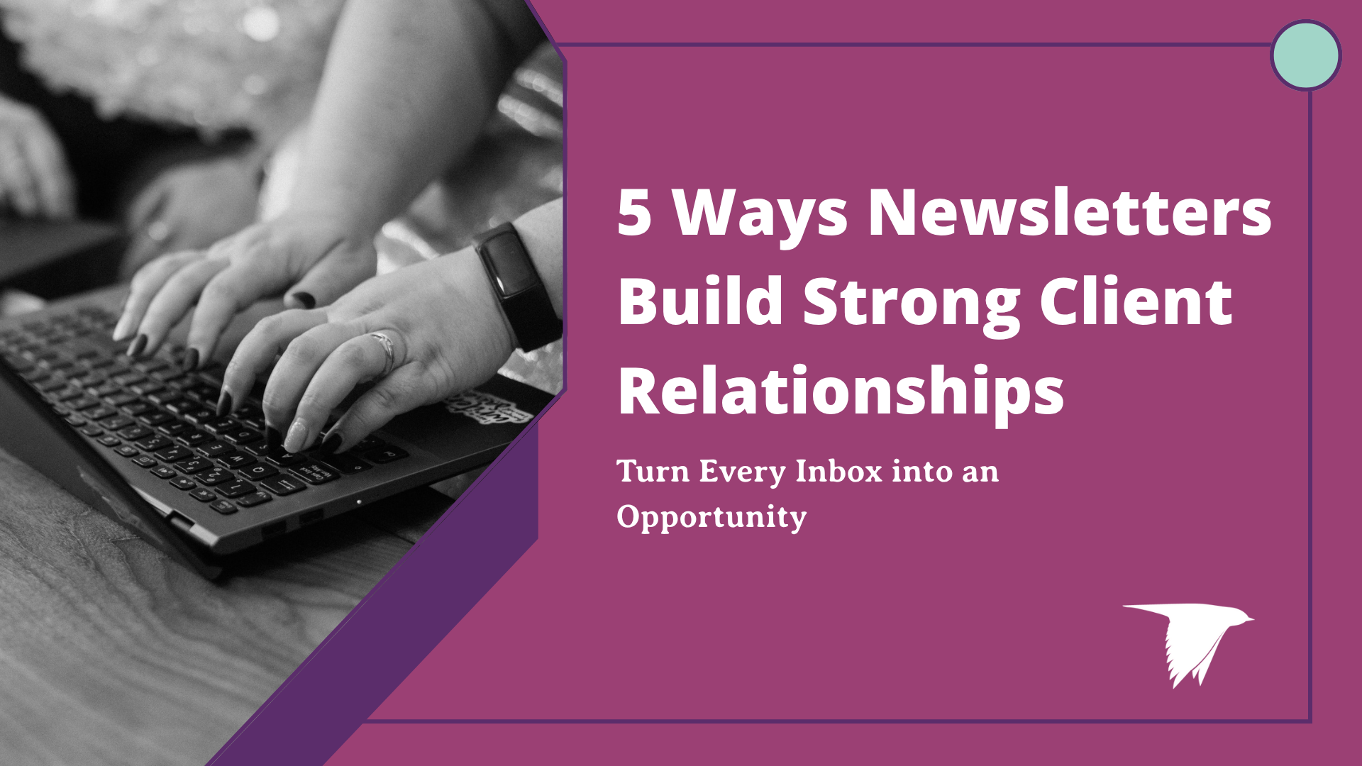 Starling Social - 5 Ways Newsletters Build Strong Client Relationships