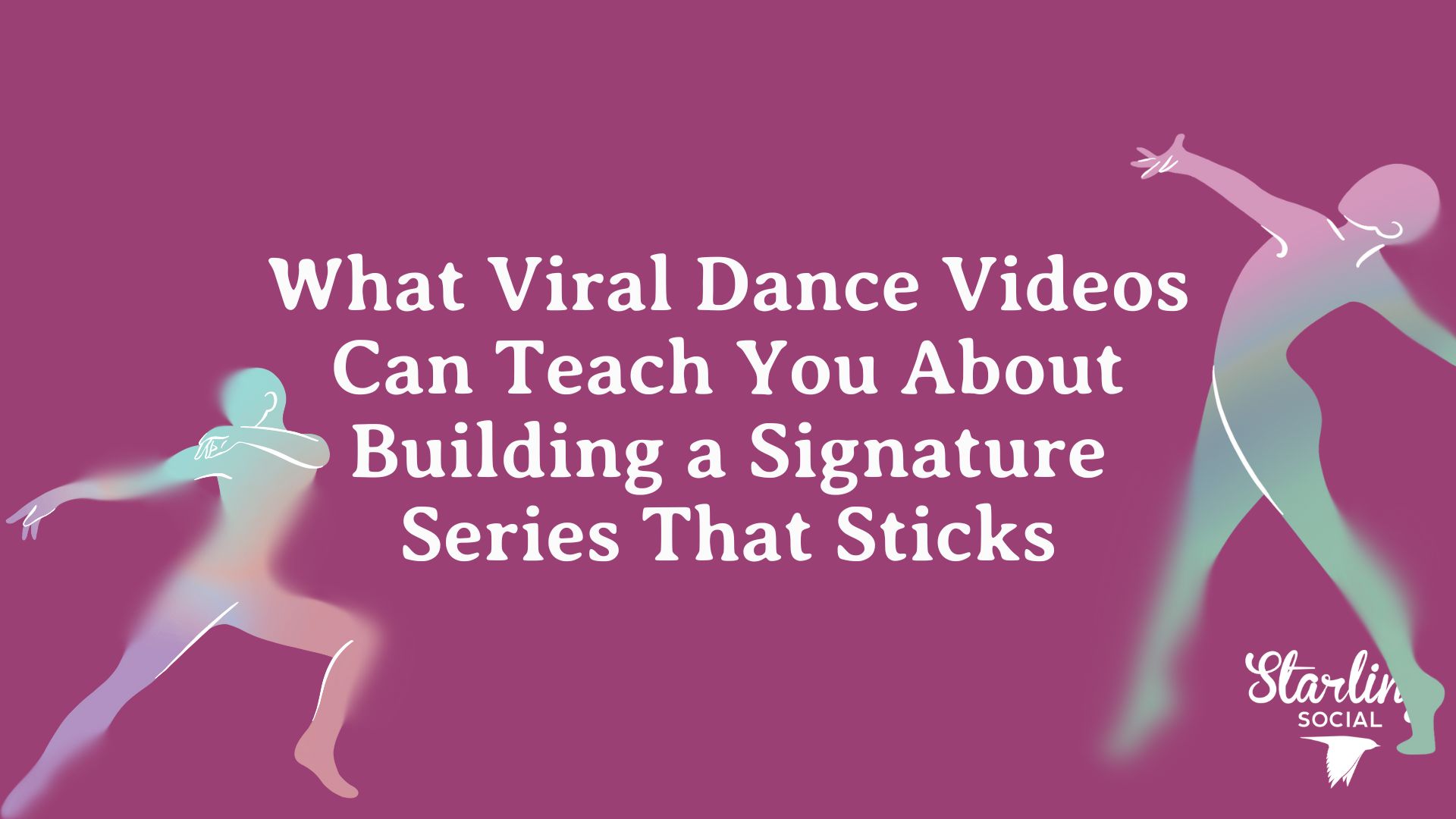 Starling Social - What Viral Dance Videos Can Teach You About Building ...